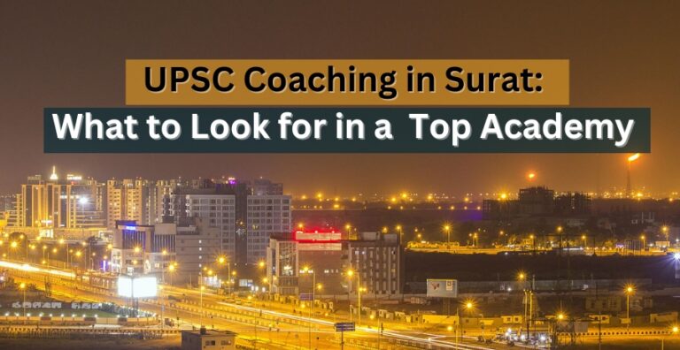 Factors to choose the best UPSC coaching in Surat